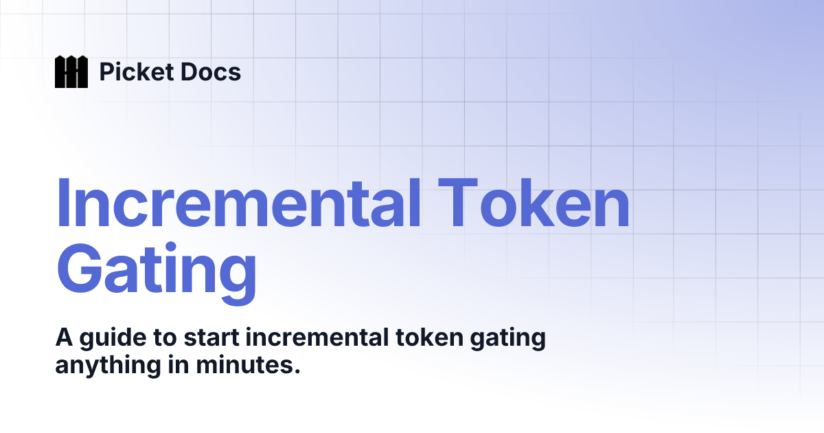 Incremental Token Gating | Picket Docs