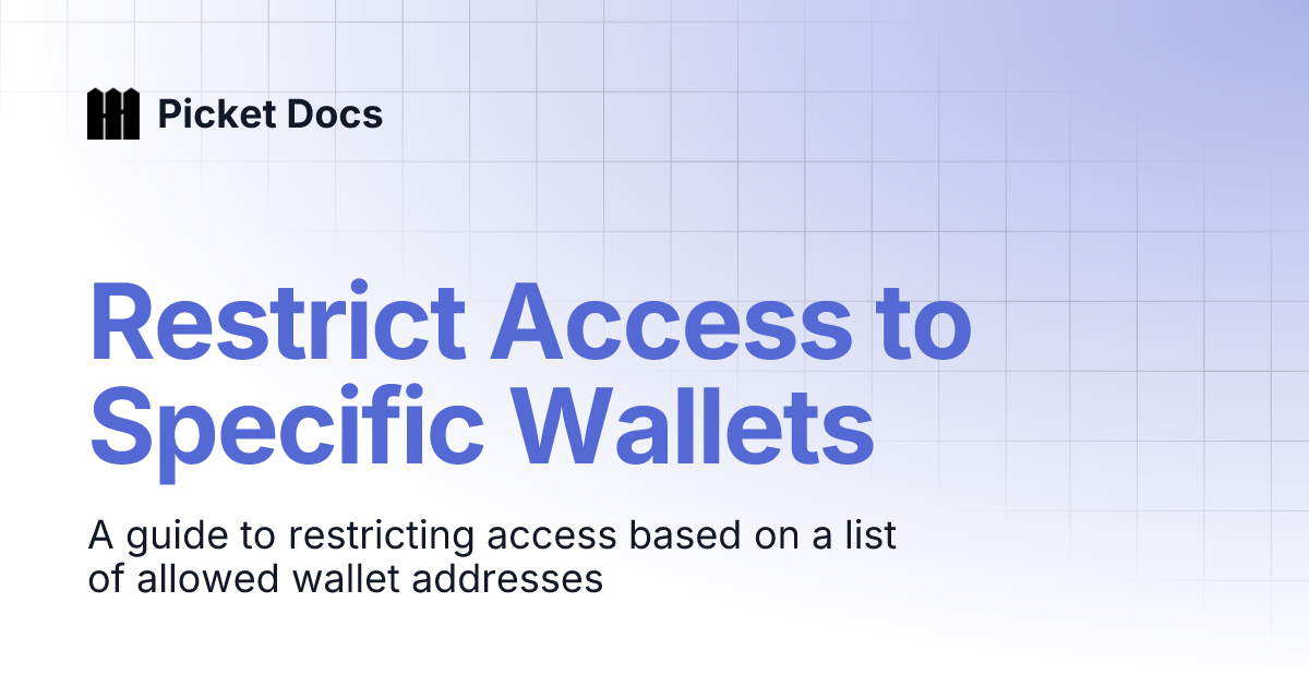 Restrict Access to Specific Wallets | Picket Docs